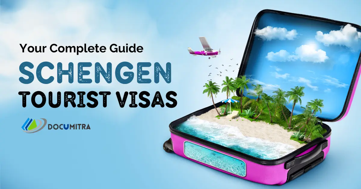 Schengen Tourist Visas: Your Complete Guide - Documitra