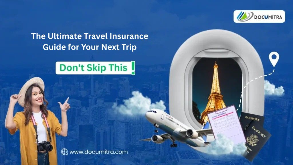 The Ultimate Travel Insurance Guide for Your Next Trip - Documitra