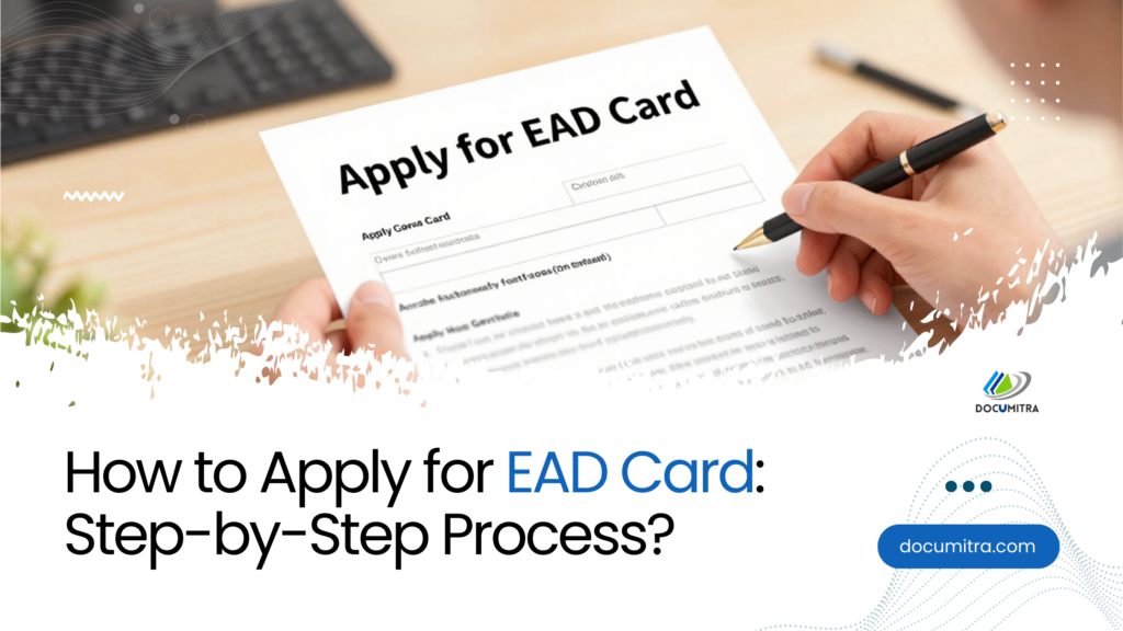 How to Apply for EAD Card: Step-by-Step Process?