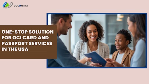 One-Stop Solution for OCI Card and Passport Services in the USA - Documitra